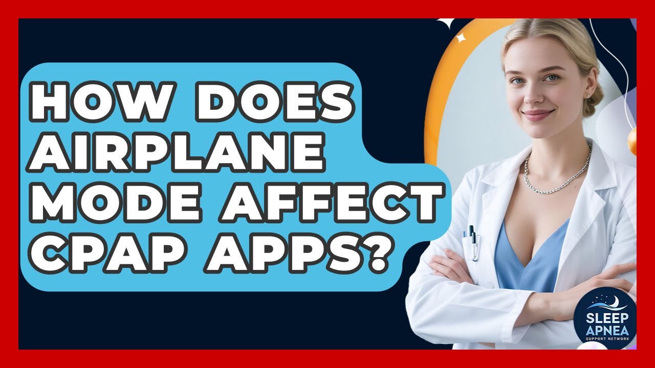 How Does Airplane Mode Affect CPAP Apps? - Sleep Apnea Support Network ...