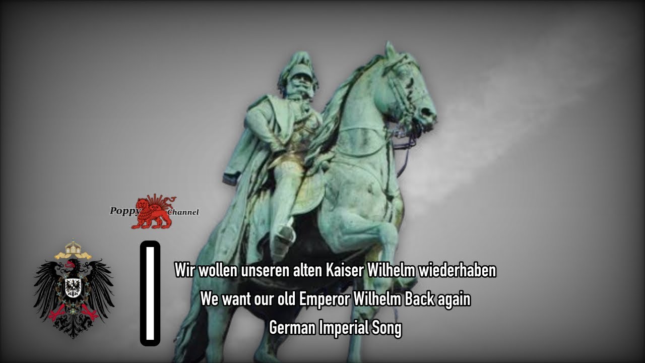 Wir wollen unseren alten Kaiser Wilhelm wiederhaben | We want our old ...
