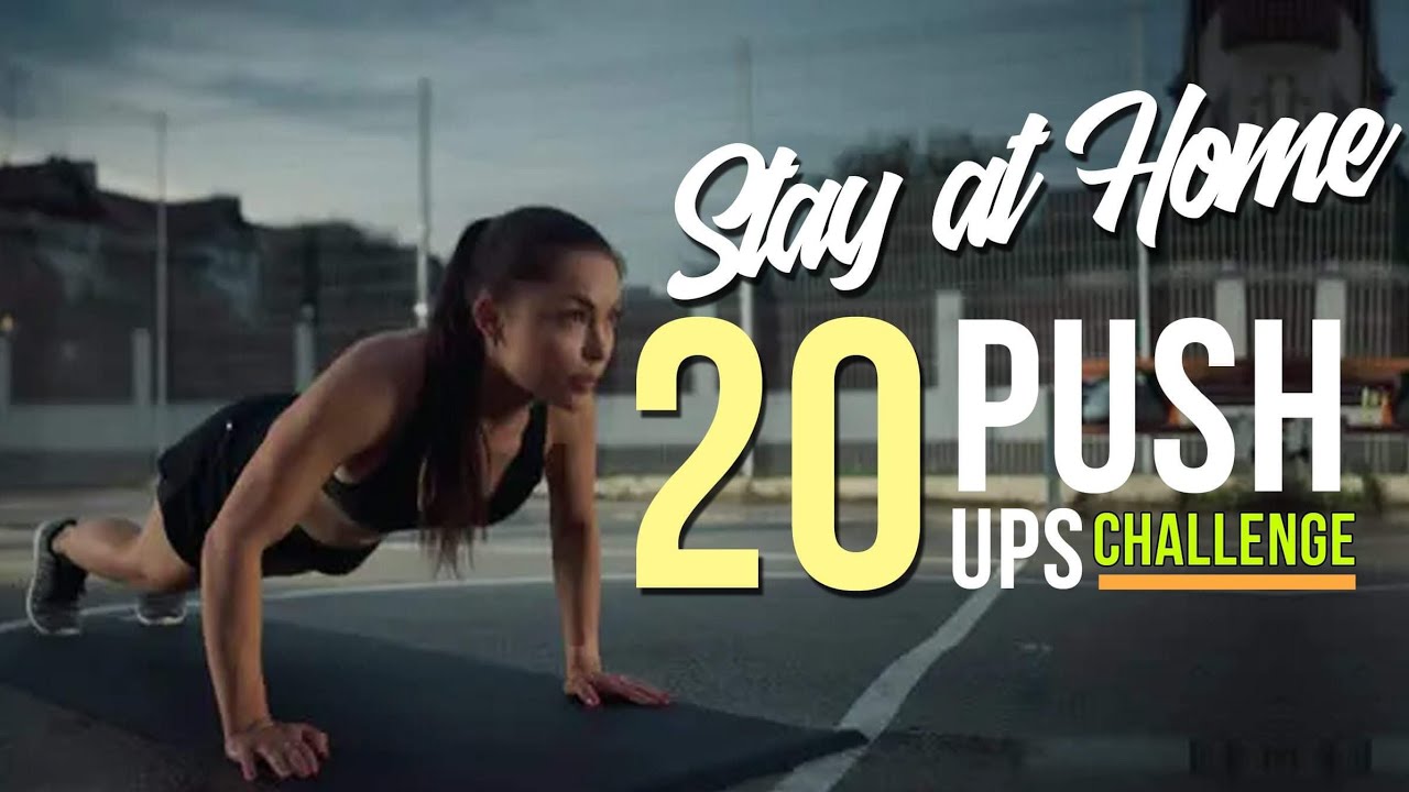 New Challenge- Stay at Home 20Push Up Challenge - YouTube