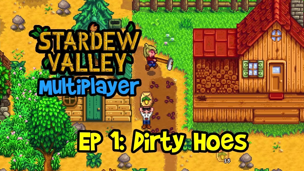 DIRTY HOES! Stardew Valley Multiplayer Let's Play Gameplay Ep 1 (Coop ...