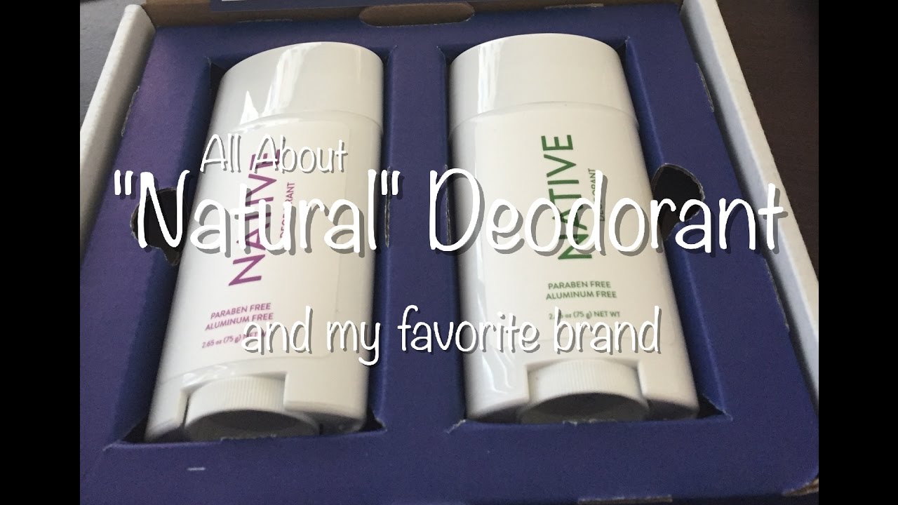 All About "Natural" Deodorant & My Favorite Brand (Native) - YouTube