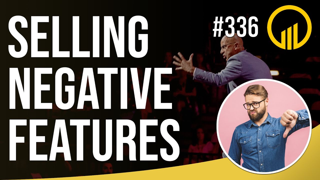 Selling Negative Features - Sales Influence Podcast - SIP 336 - YouTube