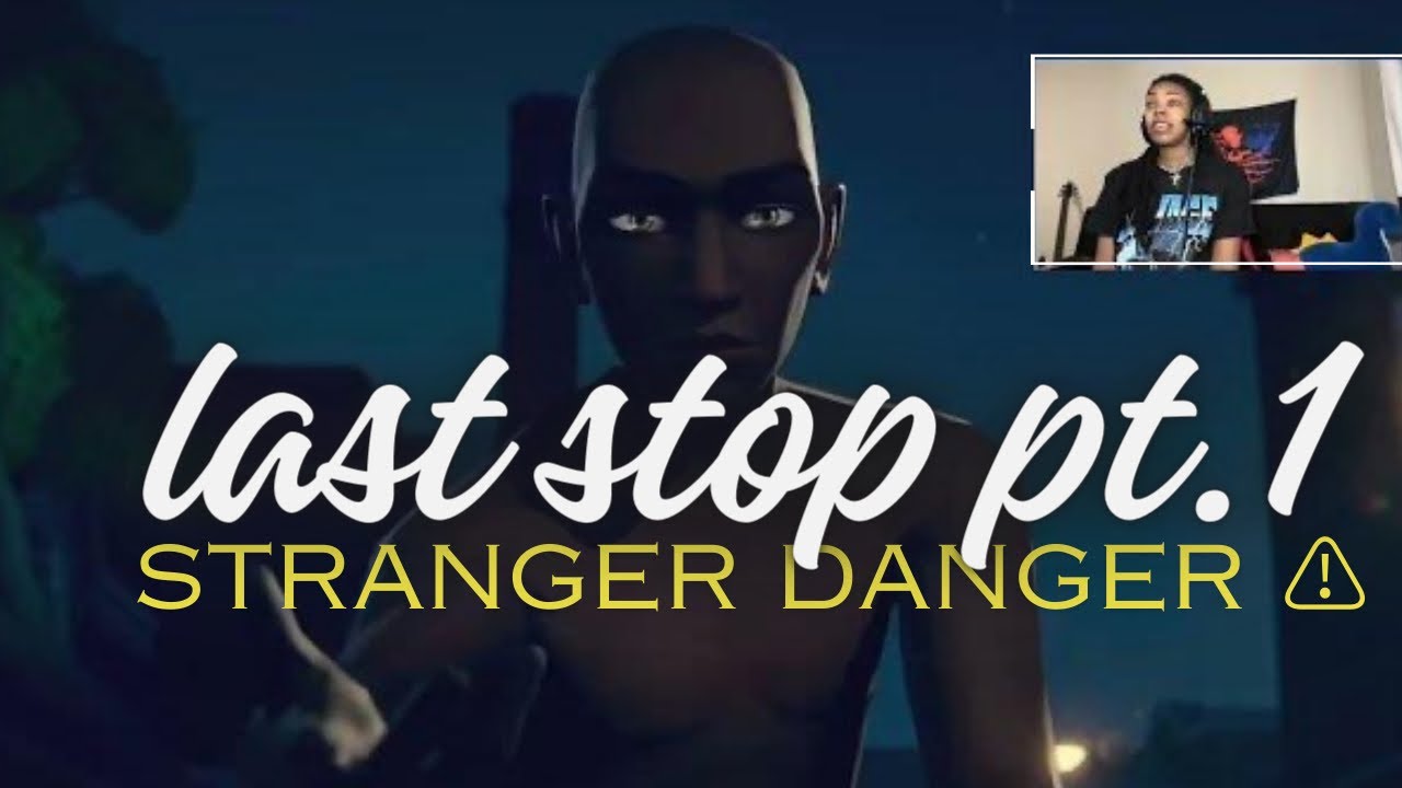 LAST STOP ep.1 Stranger Danger - YouTube