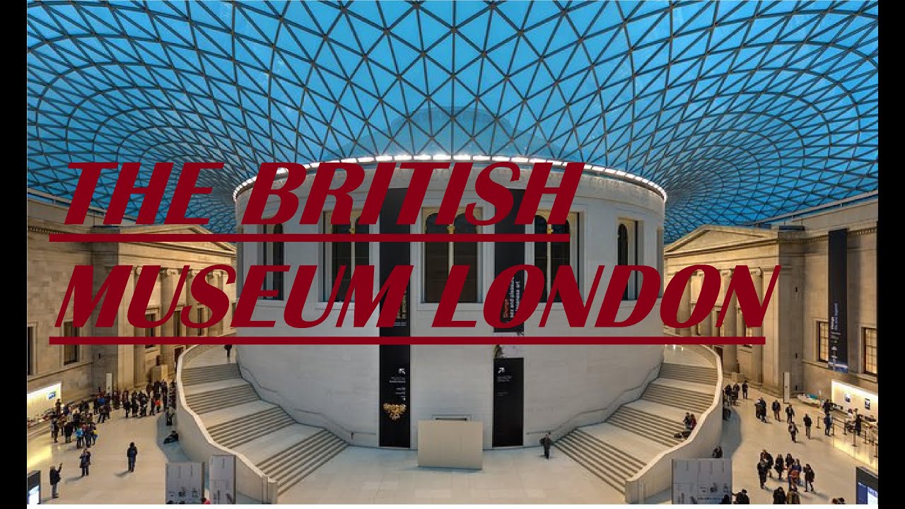 British Museum London/Virtual tour of British Museum in London 2022 ...
