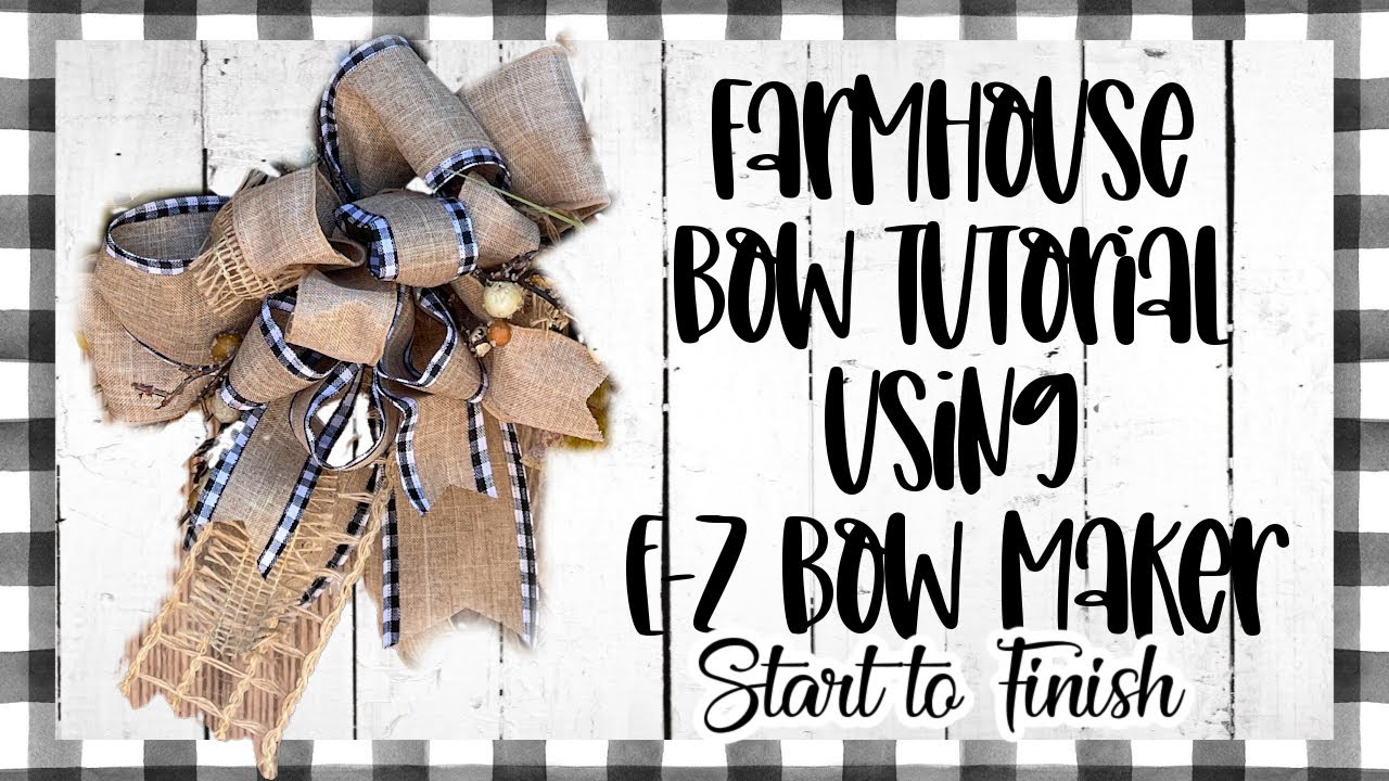 FARMHOUSE BOW using E-Z Bow Maker || Start to Finish || Country Charm by Tracy - YouTube