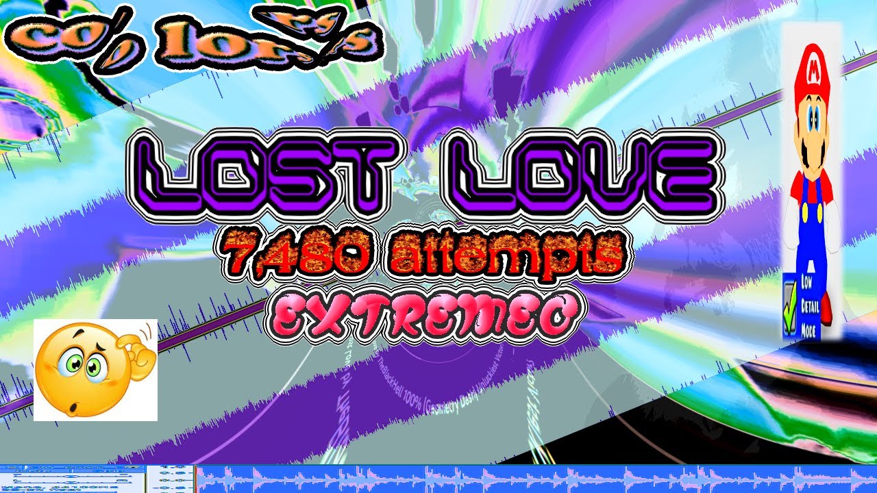 NEW HARDEST (Extreme Demon) Lost Love by TheBlackHell 100% (Geometry Dash) Unluckiest Victor ...