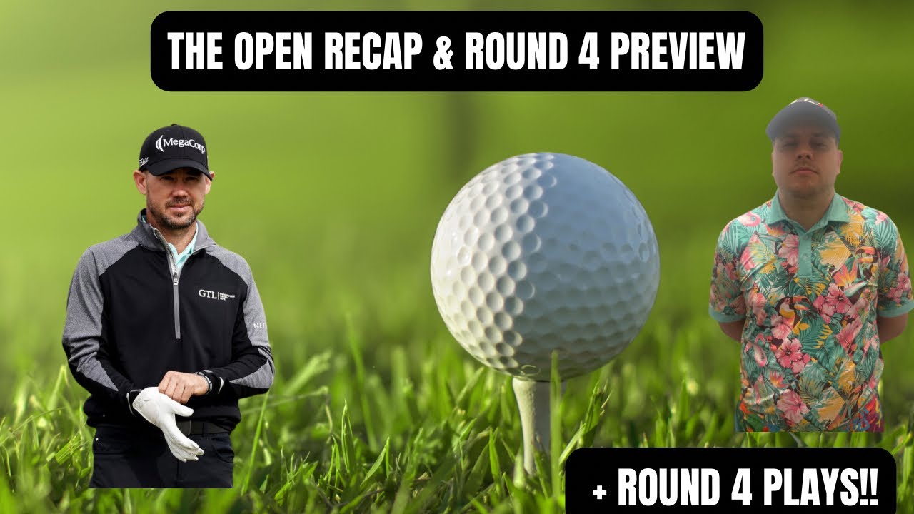 The Open Recap & Round 4 Preview + Plays - YouTube