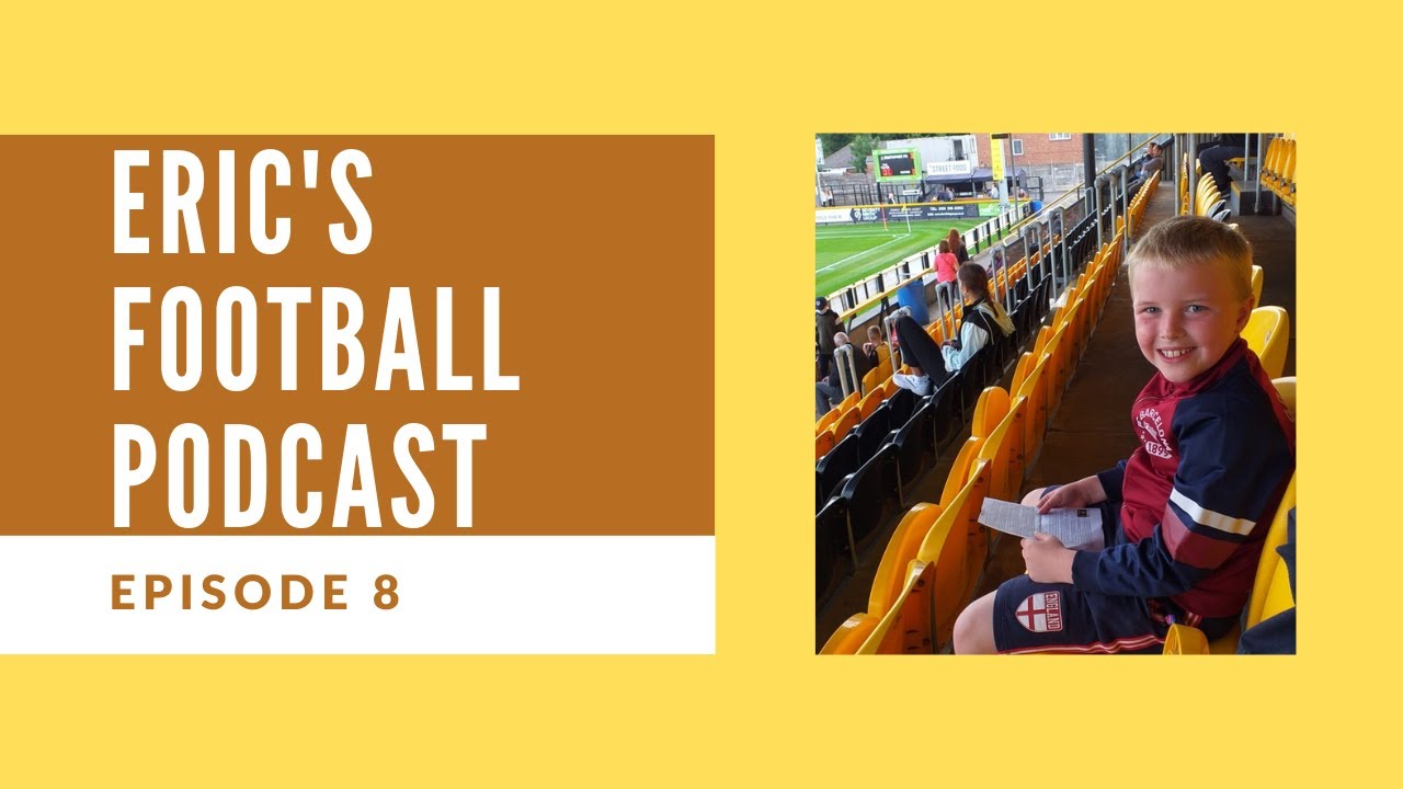 Eric's Football Podcast - Episode 8 - YouTube