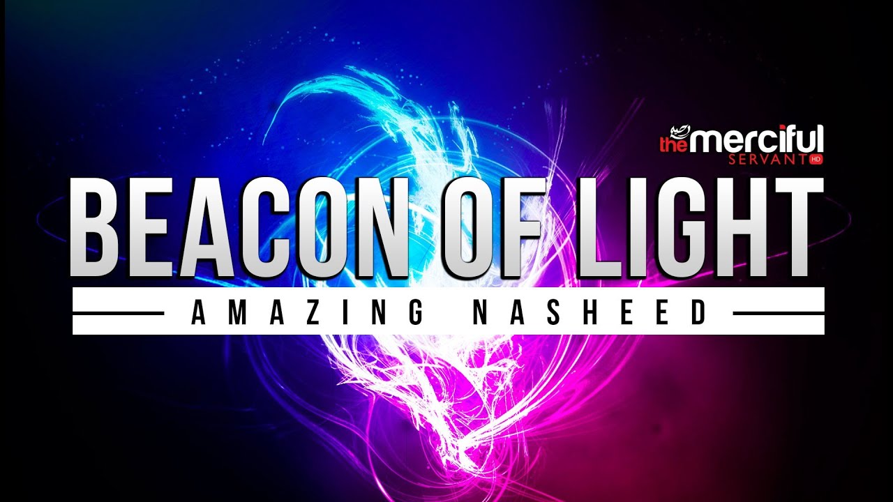 Beacon of Light - Amazing Nasheed - MercifulServant - YouTube