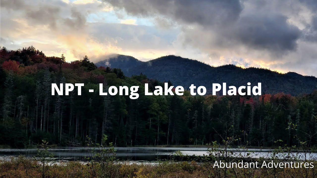 Northville Placid Trail (NPT) - Long Lake to Placid - The Final Section ...