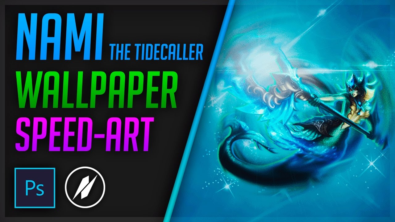 Nami Speed Art // League Of Legends Wallpaper Photoshop - YouTube