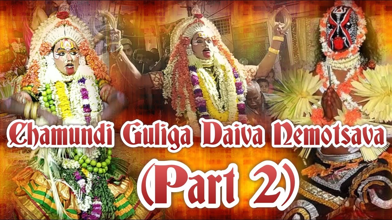 ⚜️ Chamundi-Guliga Daiva Nemotsava (Part 2)/Kola/Gaggara Seva⚜️ |19th ...