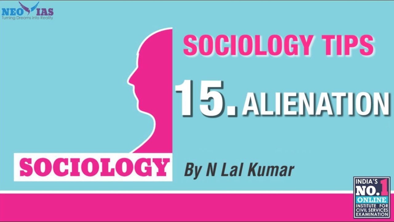 15. ALIENATION | SOCIOLOGY TIPS | SOCIOLOGY OPTIONAL | Ekam IAS - YouTube