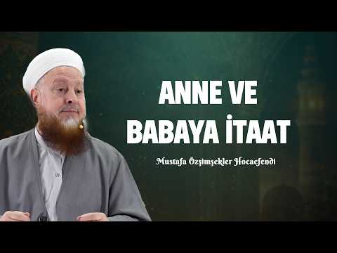 Anne Babaya İtaat - Mustafa Özşimşekler Hocaefendi #anne #baba #evlat #çocuk #çocuklar #gençler