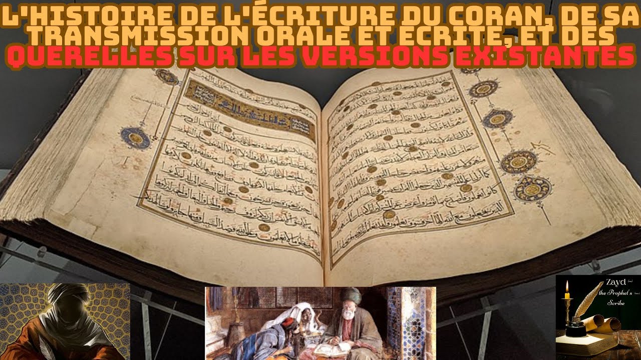 L''écriture du Coran, sa transmission orale et écrite, querelles sur ...