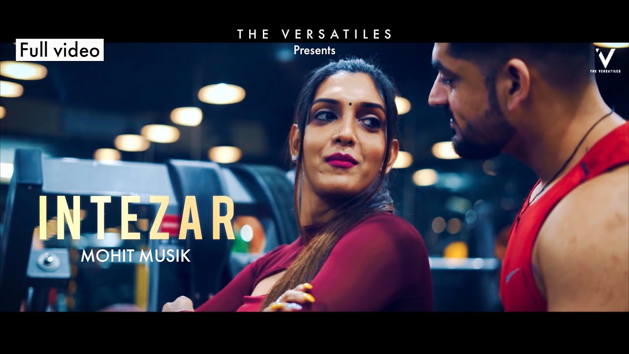 Mohit Musik - INTEZAR | Official Music video | Manthan Sandhu ...