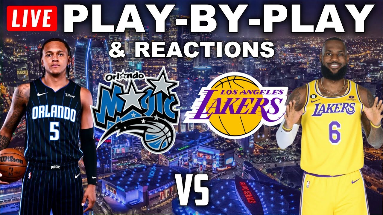Orlando Magic Vs Los Angeles Lakers | Live Play-By-Play & Reactions ...