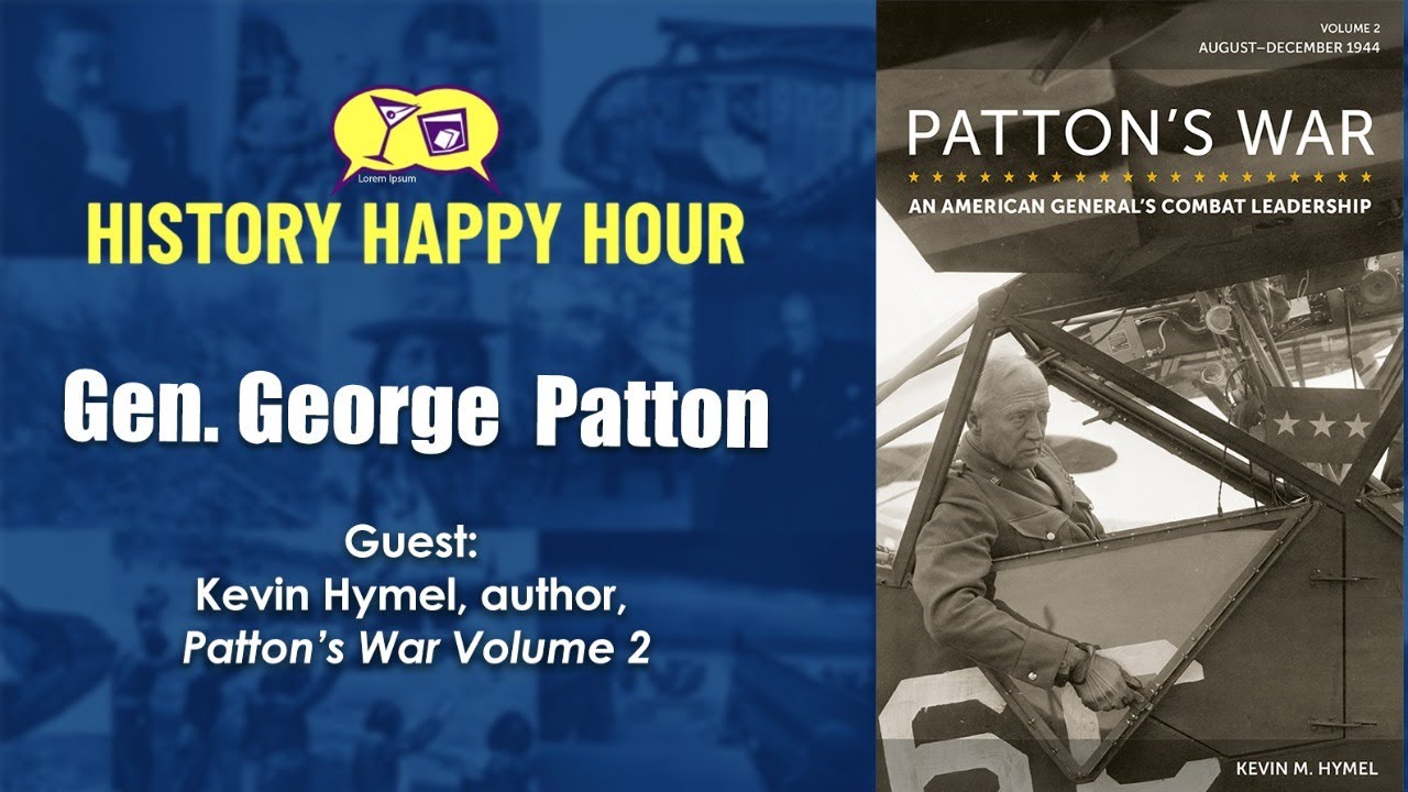 History Happy Hour Episode 157 – Patton and Kevin Hymel - YouTube