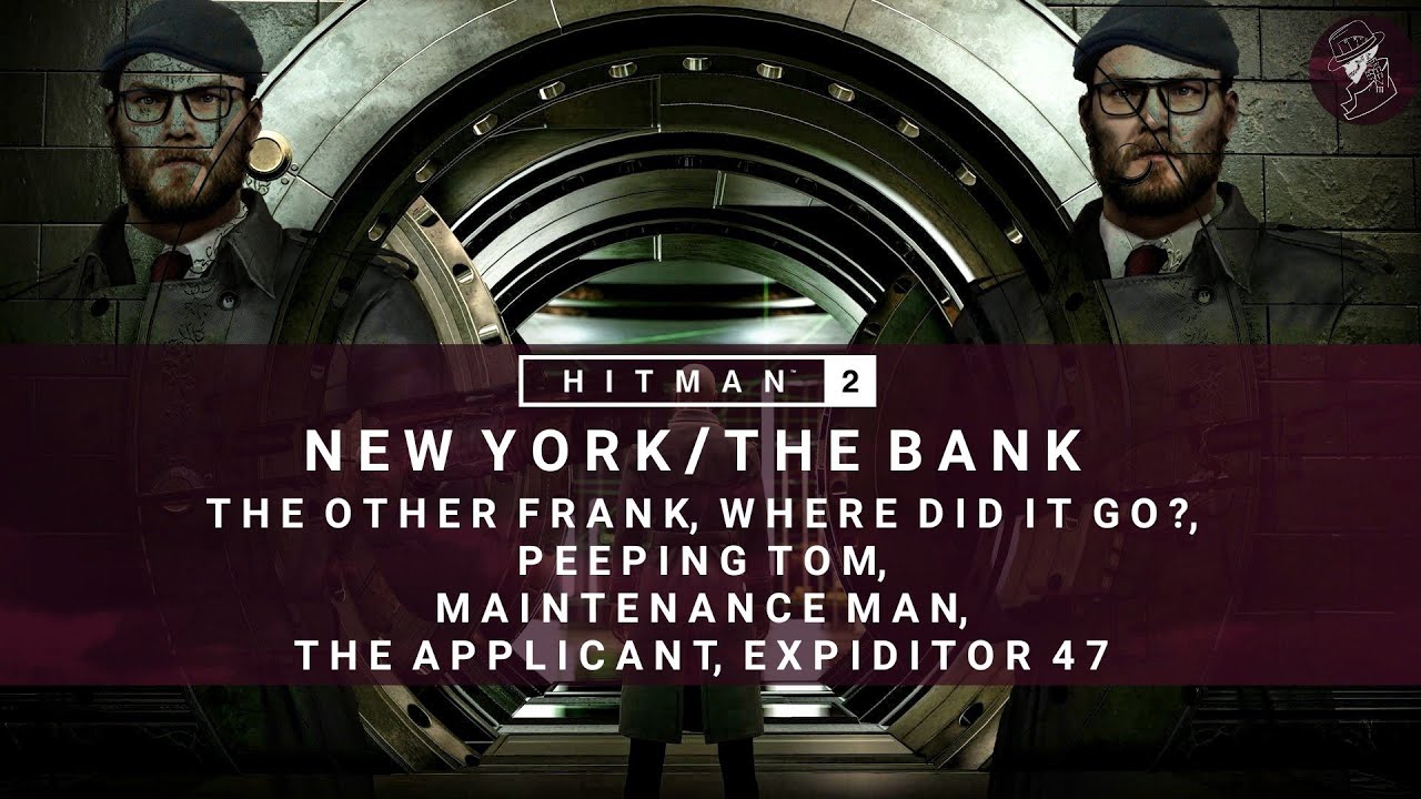 HITMAN 2 | The Bank | 6 Challenges in 1 Including Expediter 47 ...