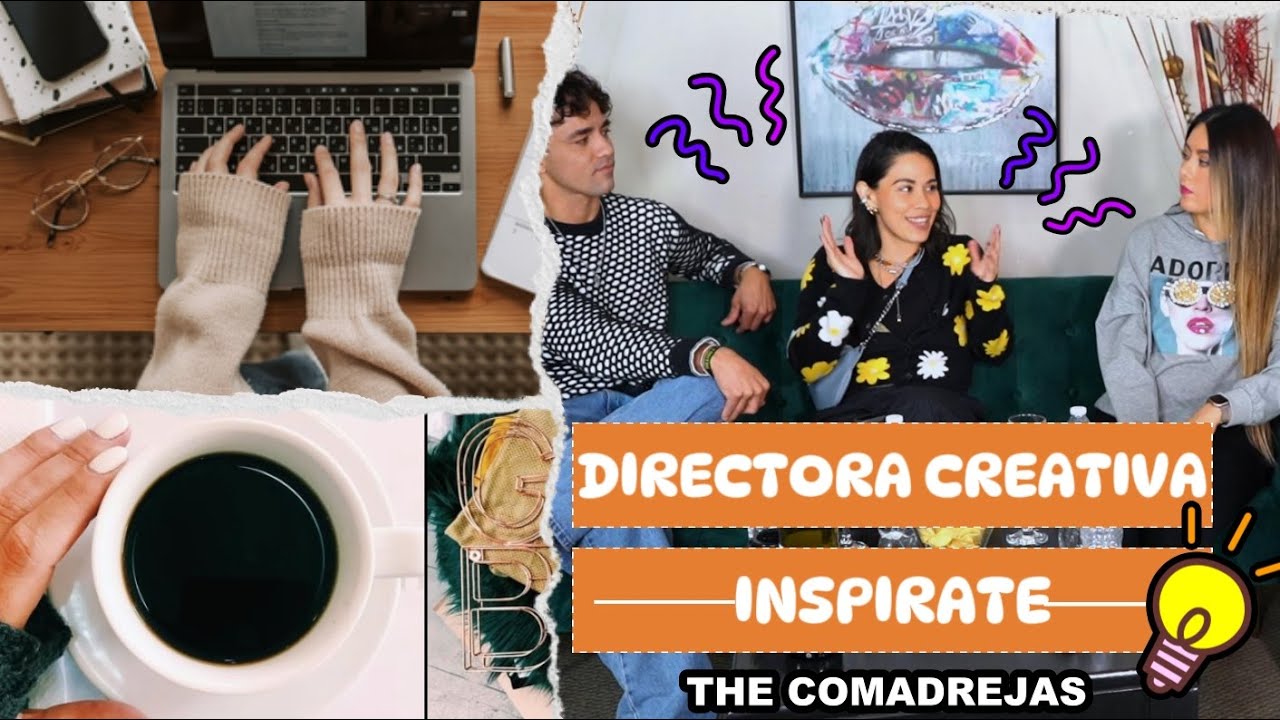 DIRECTORA CREATIVA TE INSPIRA A CREAR / THE COMADREJAS @Diana - YouTube
