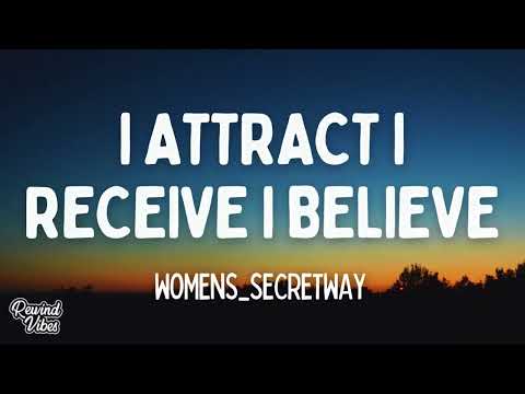 Womens secretway - I Attract I Receive I Believe (Lyrics)