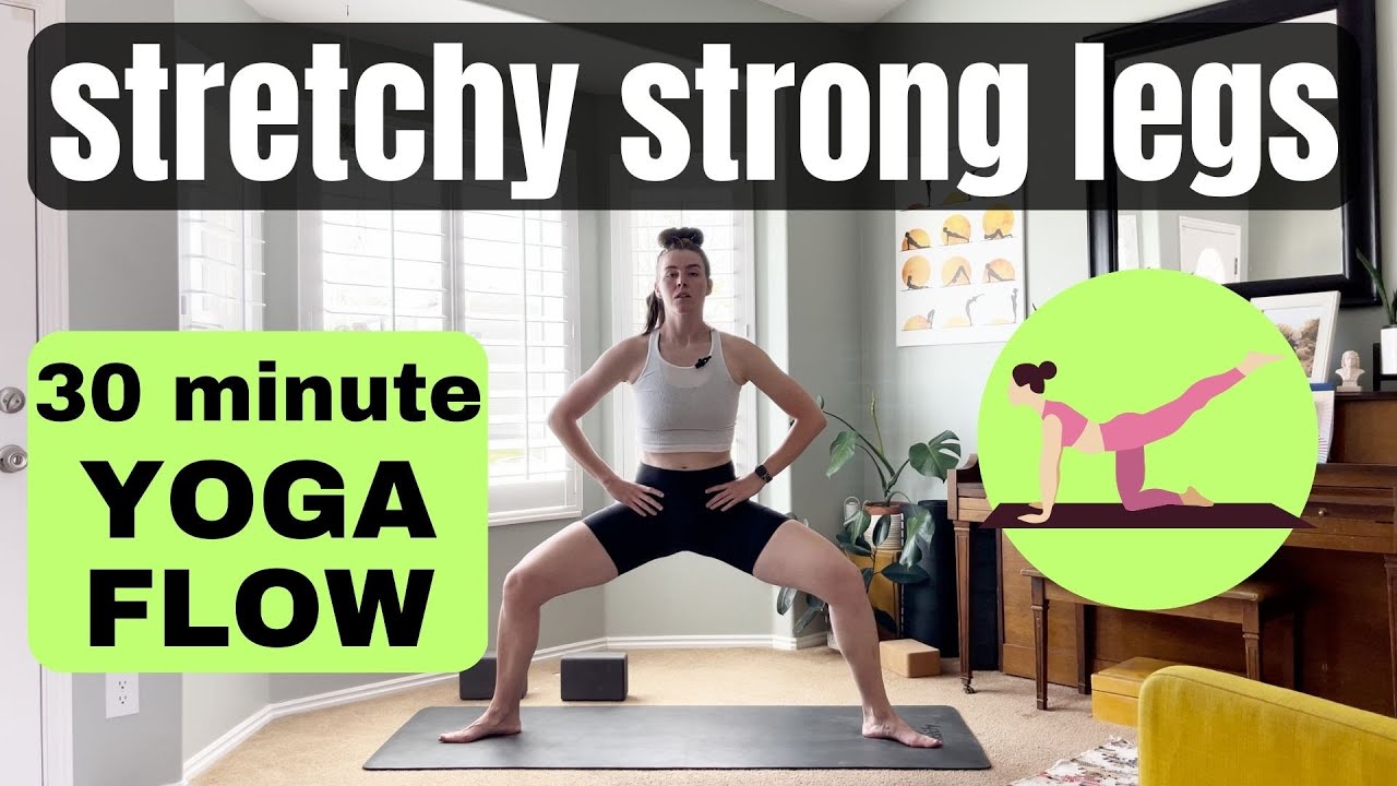 Strong And Stretchy Yoga Flow For Lower Body Leg Workout And Stretch Youtube