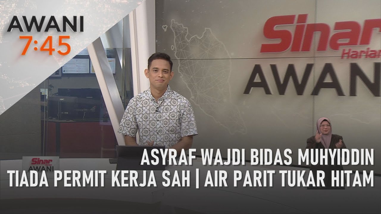 AWANI 7:45 [20/09/2020] – Asyraf Wajdi bidas Muhyiddin | Air parit ...