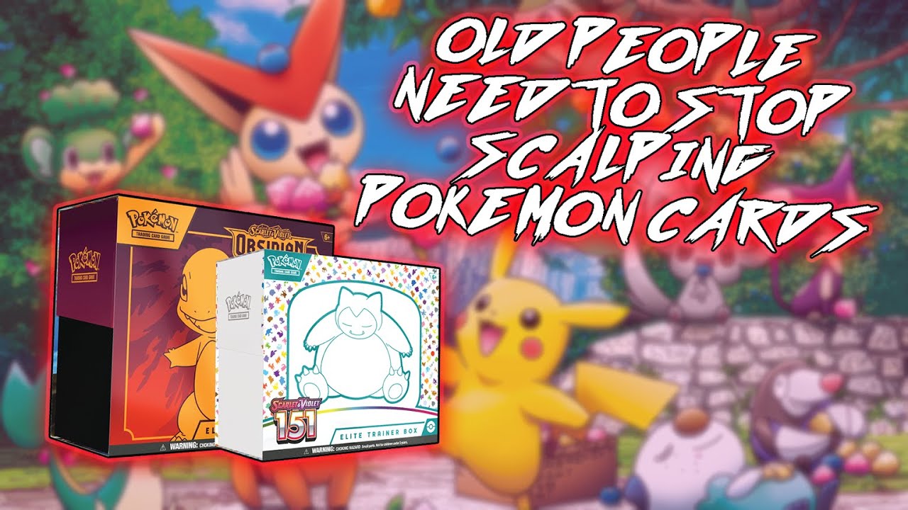 Old People Need To Stop Scalping Pokemon Cards! - YouTube