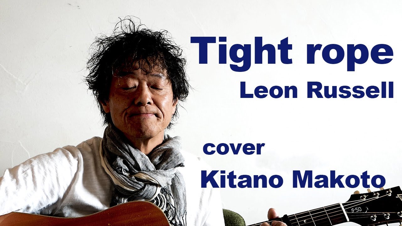 tight-rope-leon-russell-cover-by-kitano-makoto-youtube