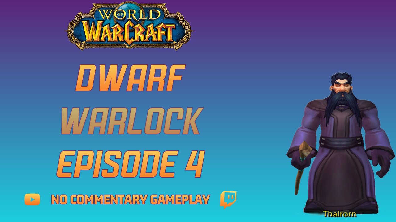 World of Warcraft Playthrough: Dwarf Warlock Ep 4 - YouTube
