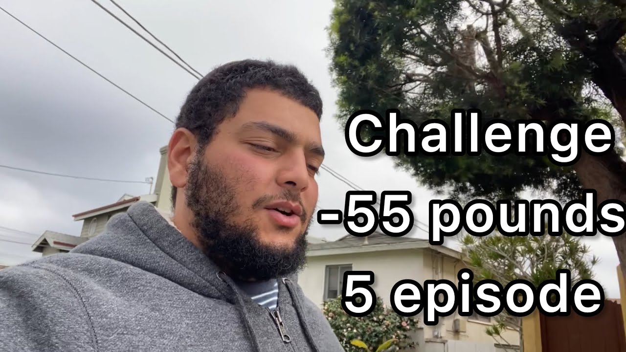 Challenge -55 pounds (LBS) for 6 months | 5 Episode - YouTube