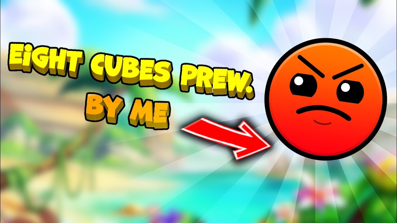 Eight cubes pre. By me | Geometry Dash - YouTube