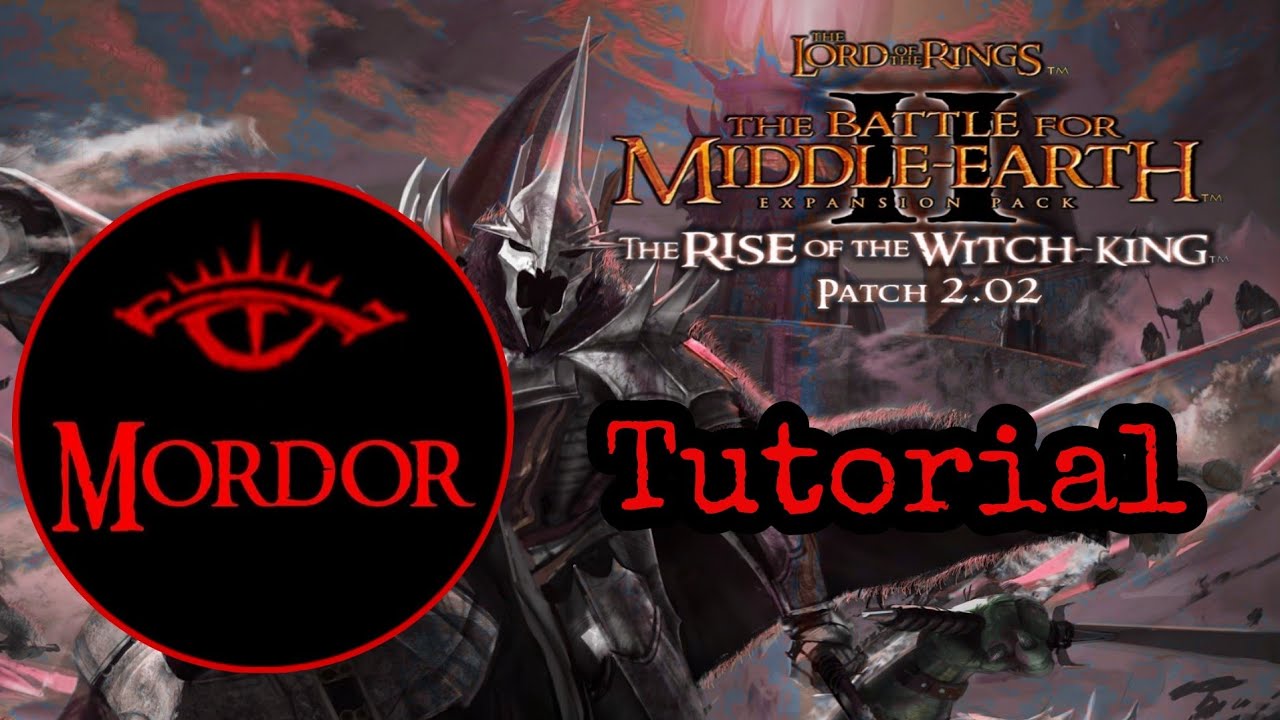 TUTORIAL video for MORDOR | The Battle for Middle Earth II | The Rise ...