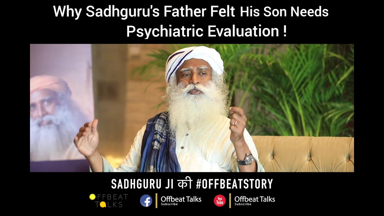 Sadhguru | Why Sadhguru's father felt his son needs a psychiatric ...