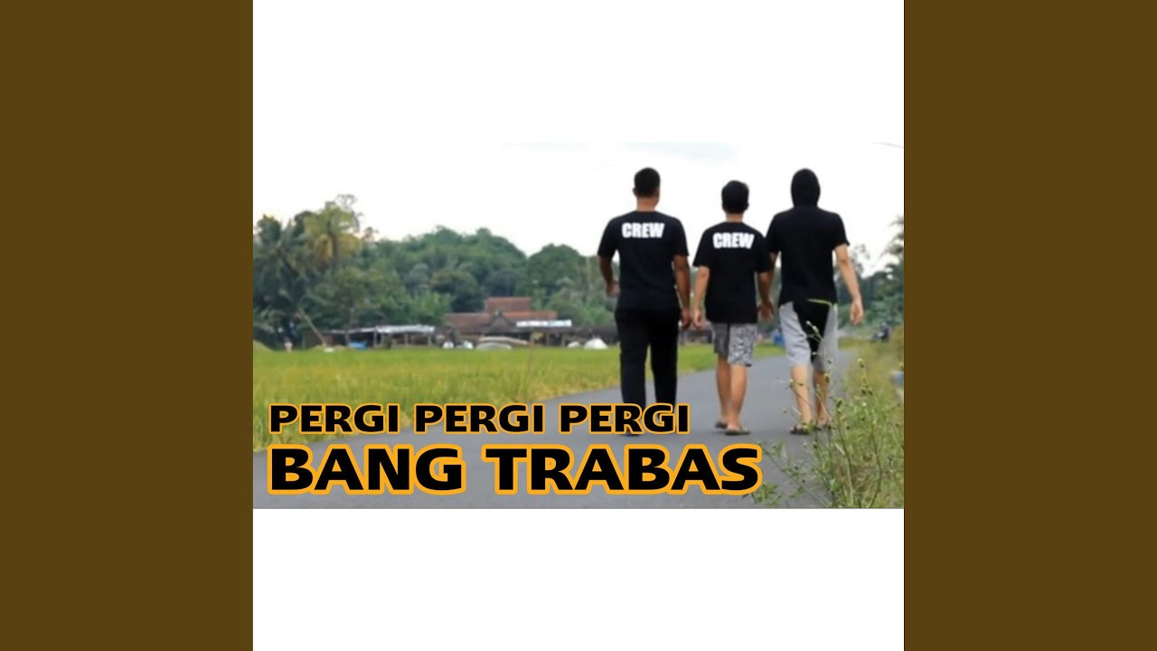 Pergi Pergi Pergi - YouTube