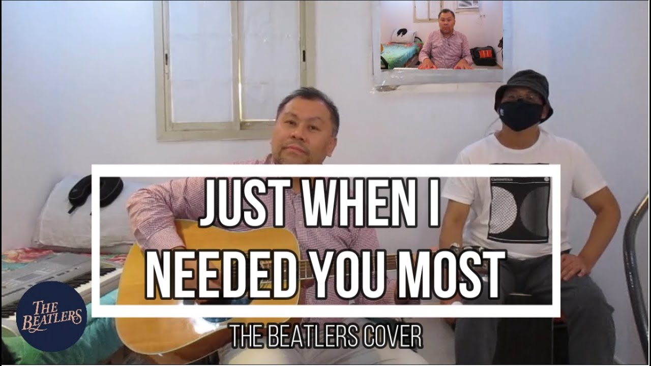 Just When I Needed YOU Most - | The Beatlers Cover - dRj Collection ...