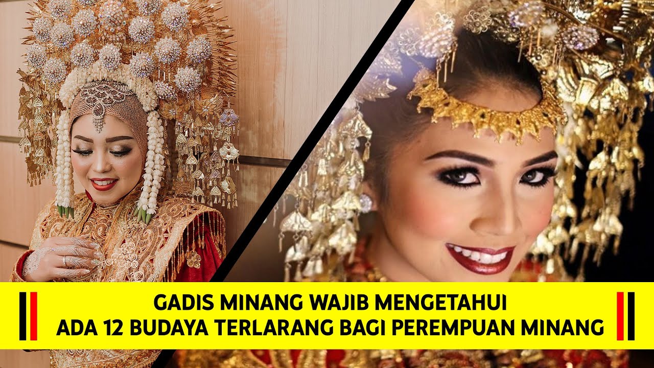 Gadis Minang Wajib Mengetahui Ada 12 Budaya Terlarang Bagi Perempuan ...