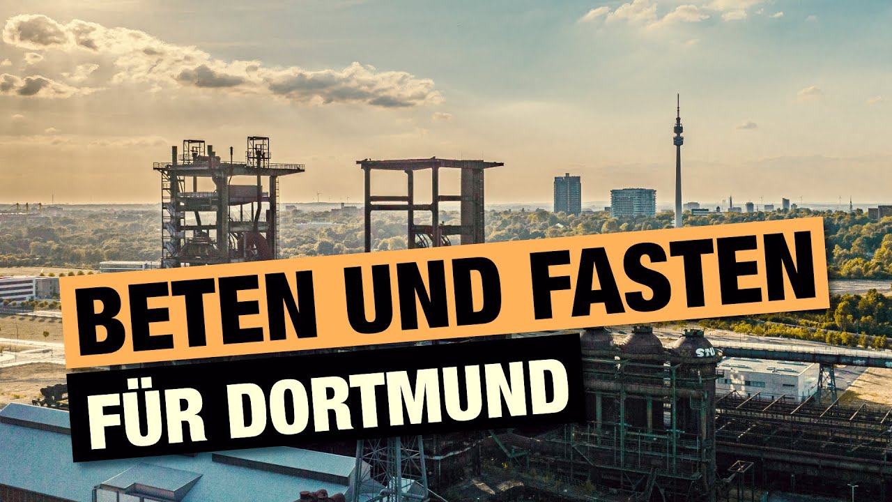 Beten und Fasten für Dortmund 2022 - YouTube