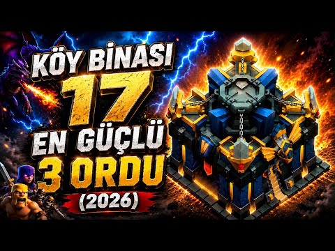 KÖY BİNASI 17 EN GÜÇLÜ 3 ORDU ! CLASH OF CLANS