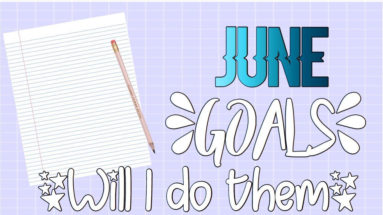 My 2020 June goals! - YouTube