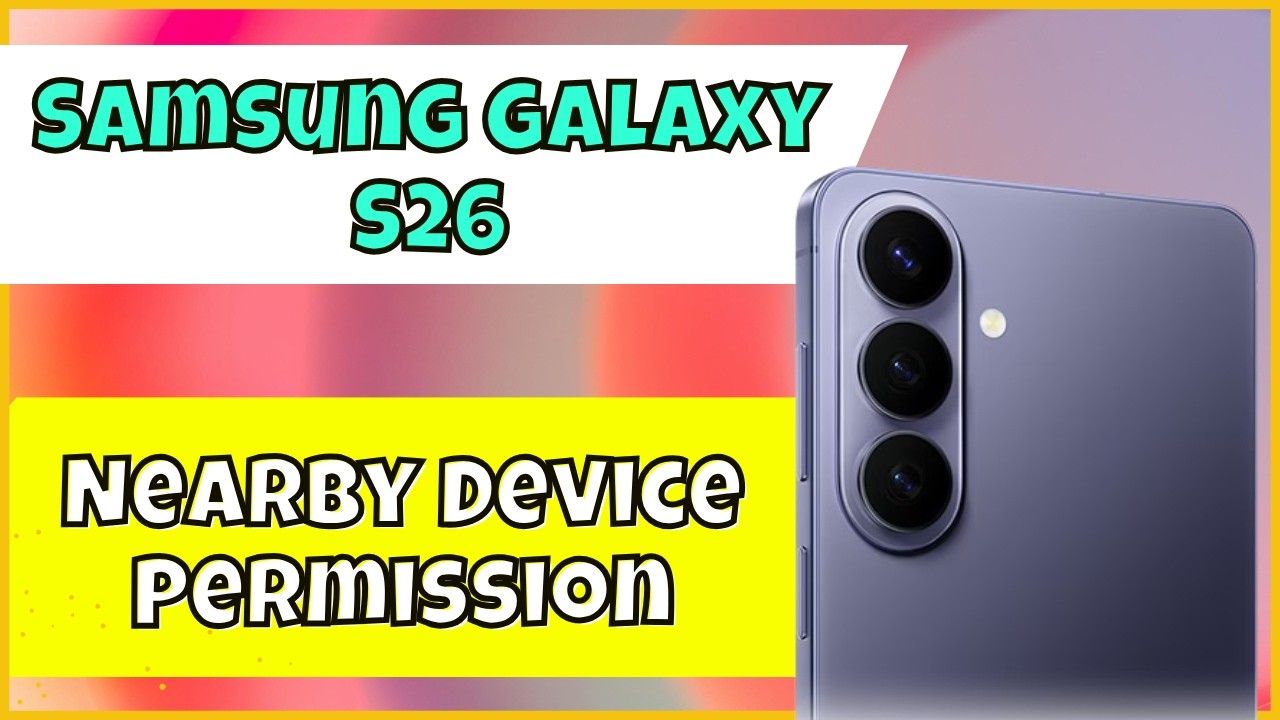 How to Allow/Deny Nearby Device Permission in Samsung Galaxy S26 - YouTube