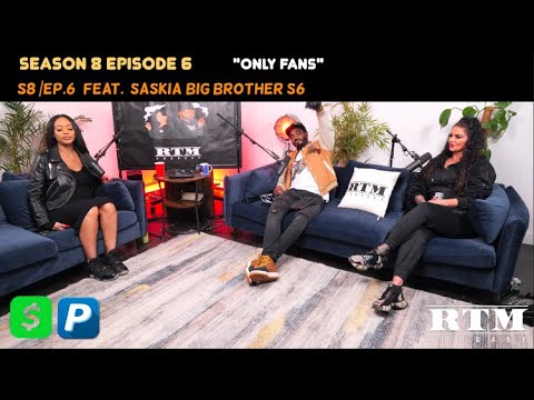 Saskia (Big Brother) “Realer Than Most…”🗣®️™️ RTM Podcast Show S8 Ep6 (Only Fans)