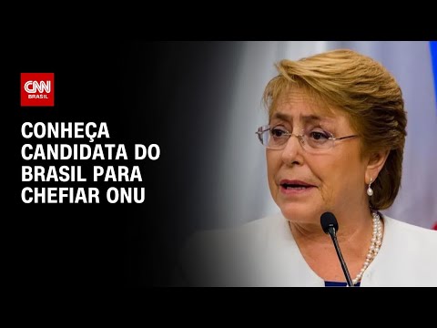 Saiba quem é Michelle Bachelet, candidata a Secretária-Geral da ONU | HORA H