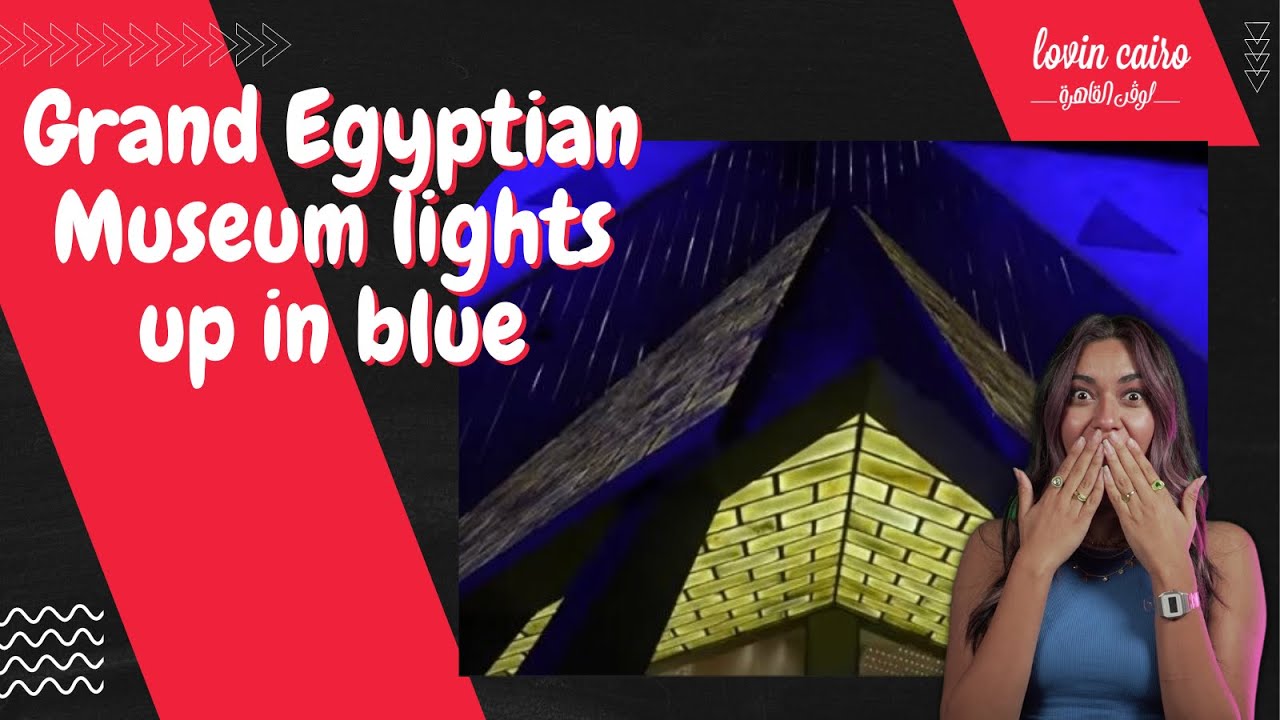 Grand Egyptian Museum lights up in blue in support of World Autism ...