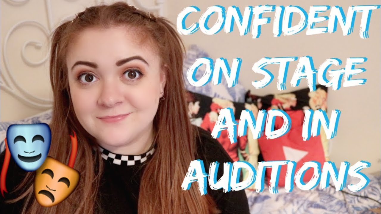HOW TO BE CONFIDENT ON STAGE AND IN AUDITIONS! - YouTube