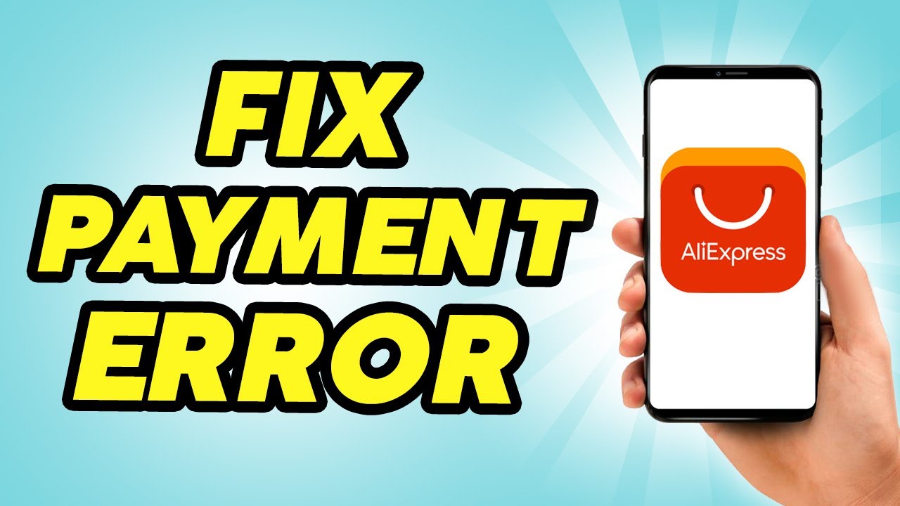 How To Fix AliExpress Payment Error - 2024 - YouTube