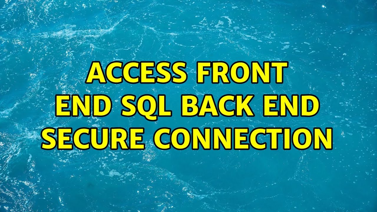 Access front end SQL back end secure connection - YouTube
