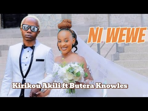 Kirikou Akili ft Butera Knowles- NI WEWE ( Official Music Video )