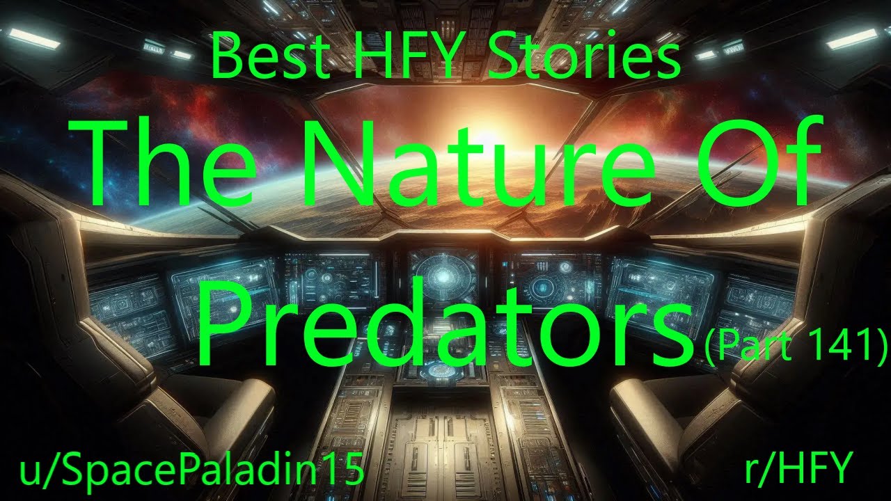 Best HFY Stories: The Nature Of Predators (Part 141) - YouTube