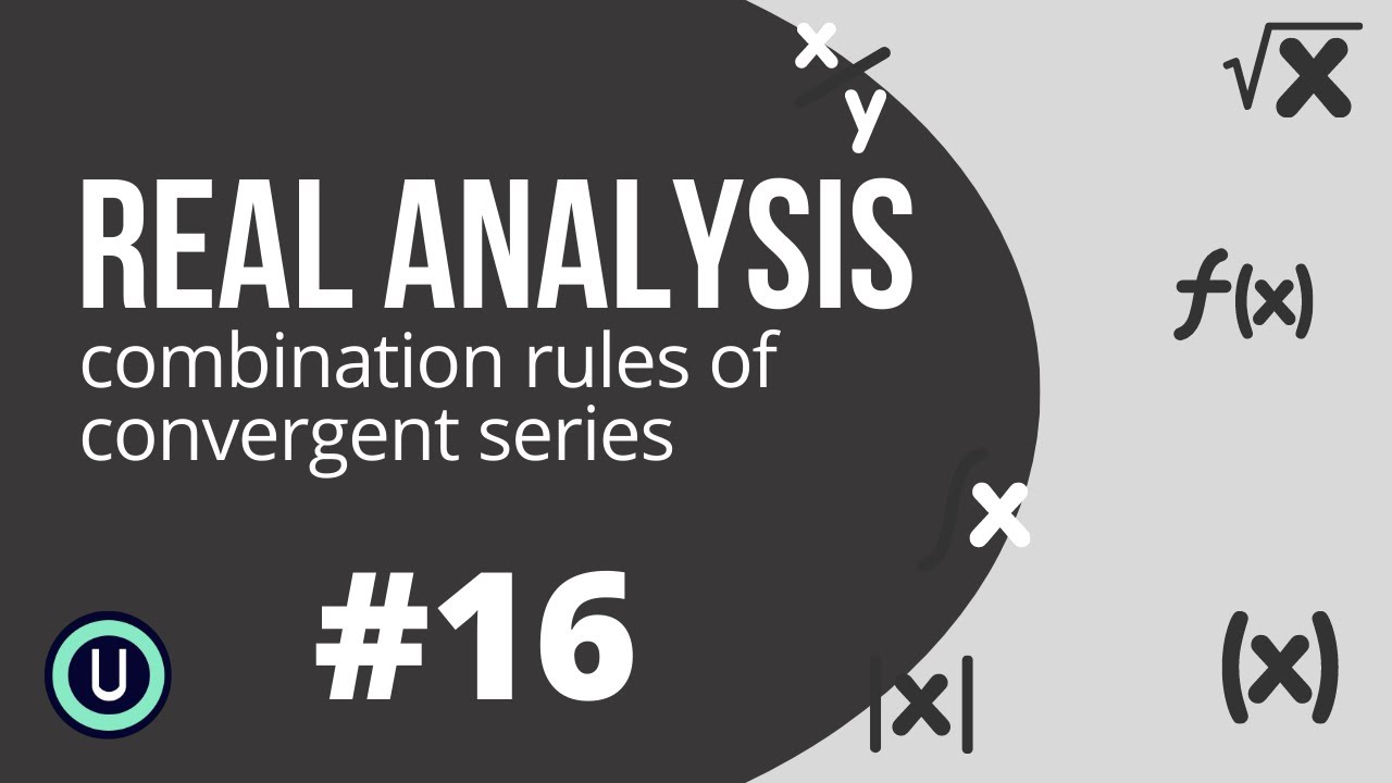 16.Combination rules of convergent series |Real Analysis - YouTube